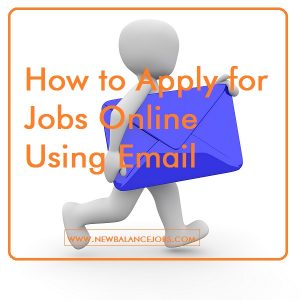 How To Apply For Jobs Online Using Email (Complete Guide) • NewBalancejobs