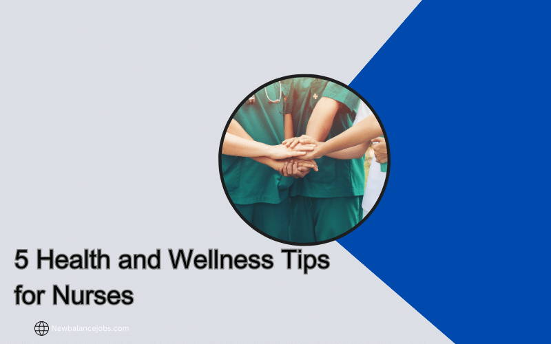 5 Health and Wellness Tips for Nurses