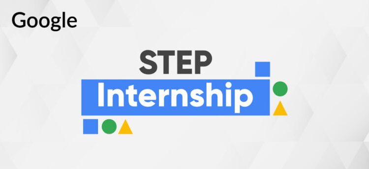 Google Student Training In Engineering Program (STEP) Internship 2025 ...
