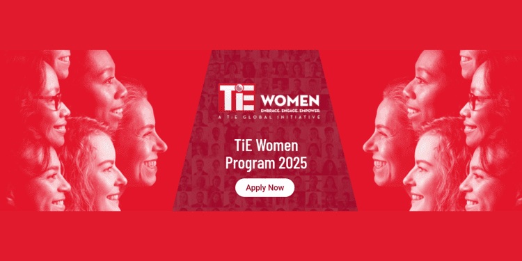 TiE Women Program 2025 For Women Entrepreneurs (Up to $50,000 Cash ...